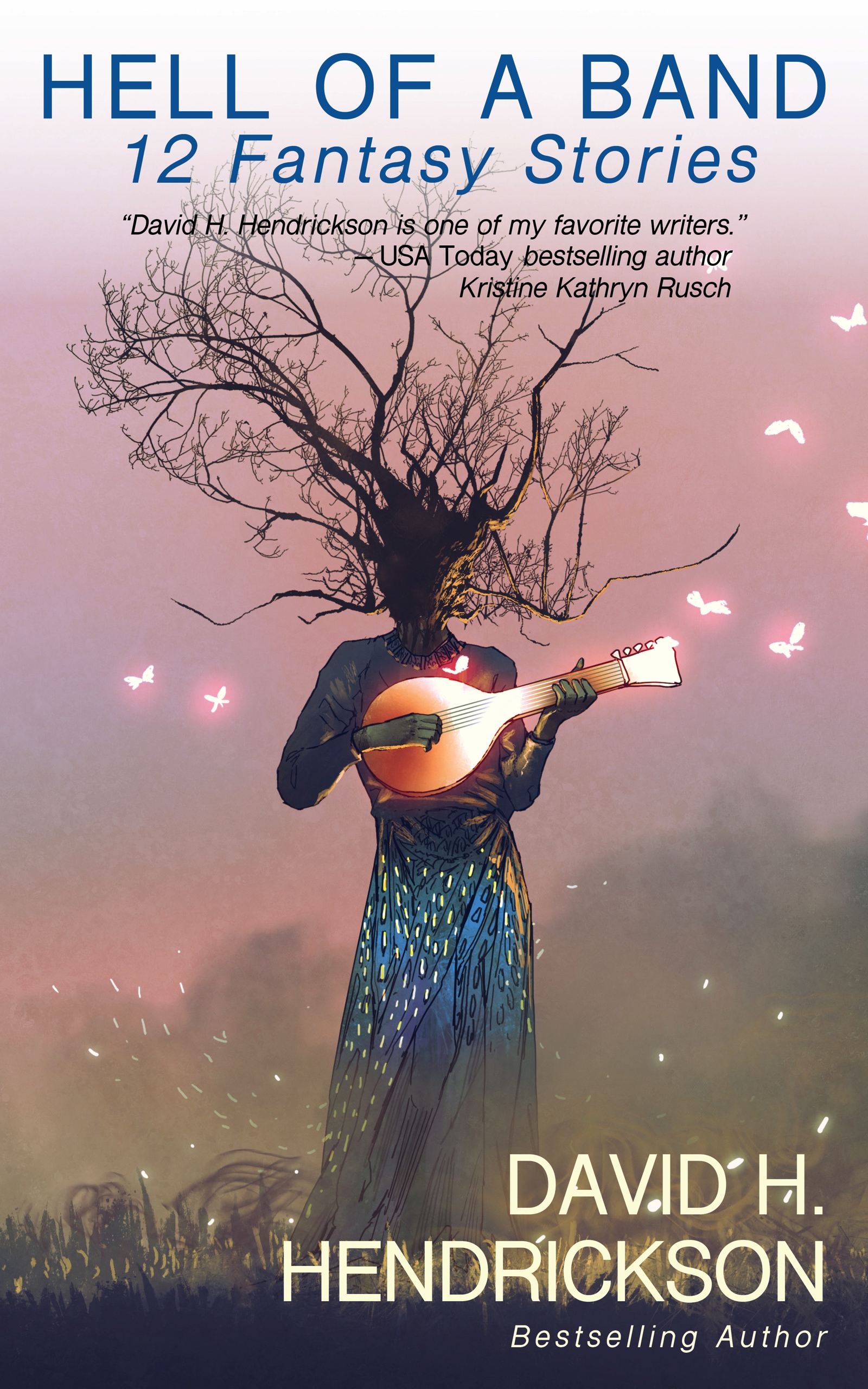 Hell of a Band: Twelve Fantasy Stories – David H. Hendrickson